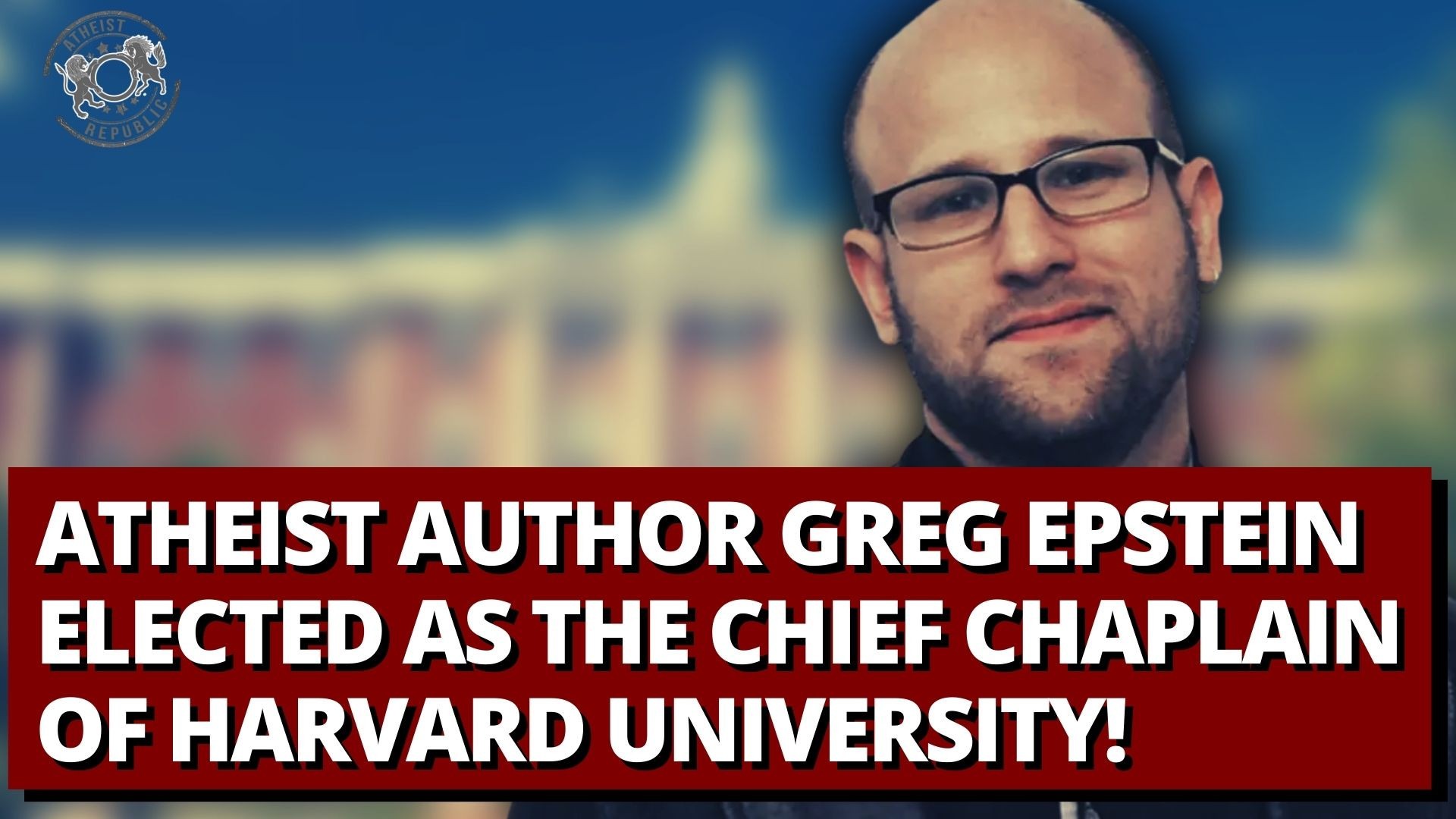 Atheist Author Greg Epstein Elected as the Chief Chaplain of Harvard Uni...